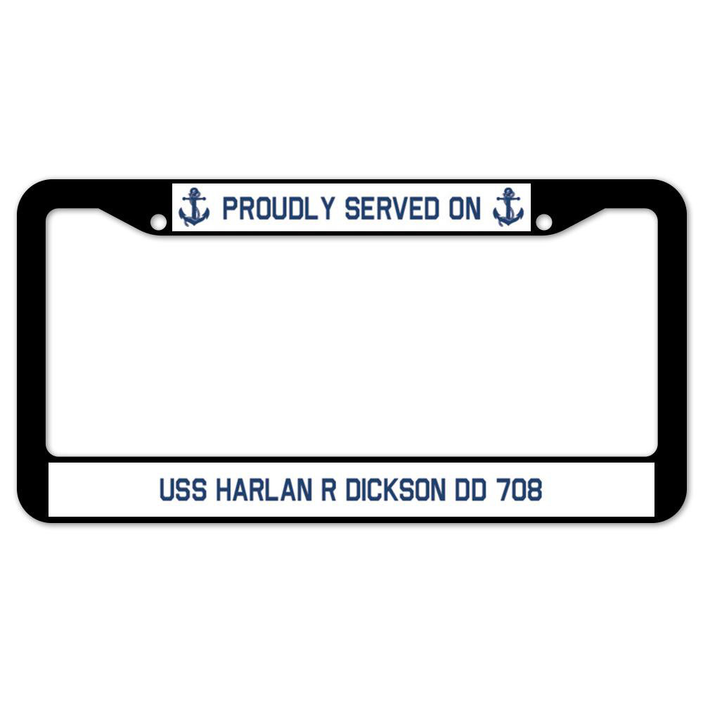 SignMission Proudly Served on USS HARLAN R DICKSon DD 708 Plate Frame ...