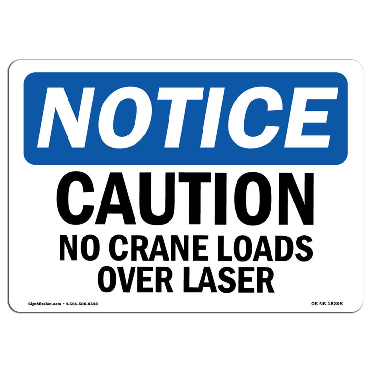 SignMission Notice Caution No Crane Loads Over Laser Sign - Wayfair Canada