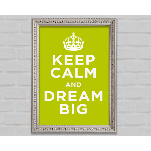 Bright Star Keep Calm Dream Big - Single Picture Frame Print | Wayfair ...