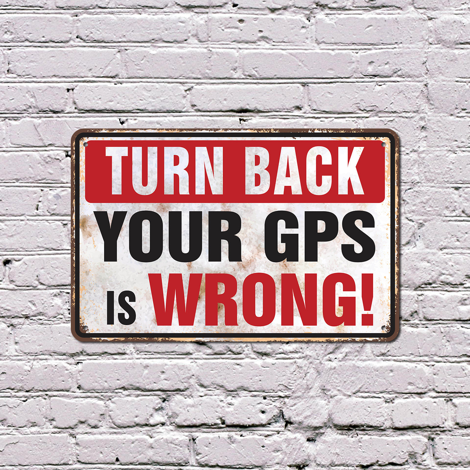 SignMission Turn Back Your GPS Is Wrong Vintage Style 13 Inch x 20 Inch ...