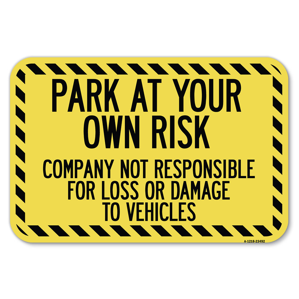SignMission Park At Your Own Risk Company Not Responsible For Loss Or ...