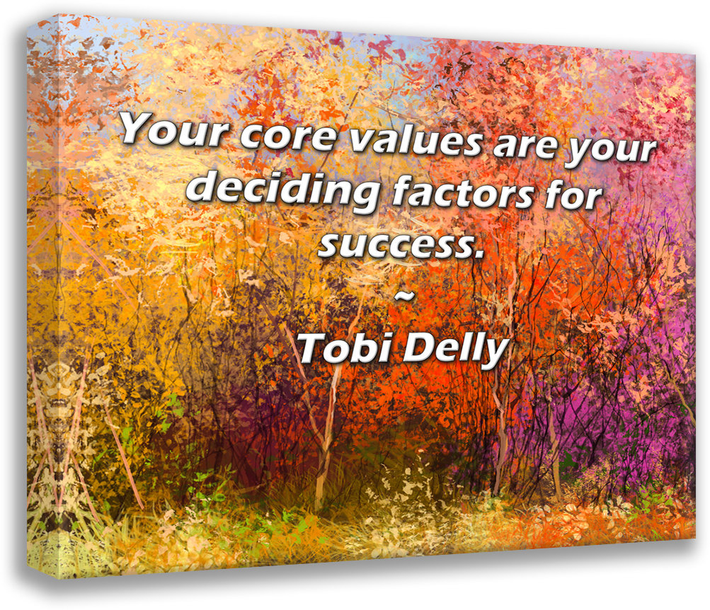 Astoria Grand Gallery Wrapped Canvas By Tobi Delly: "Your core values ...
