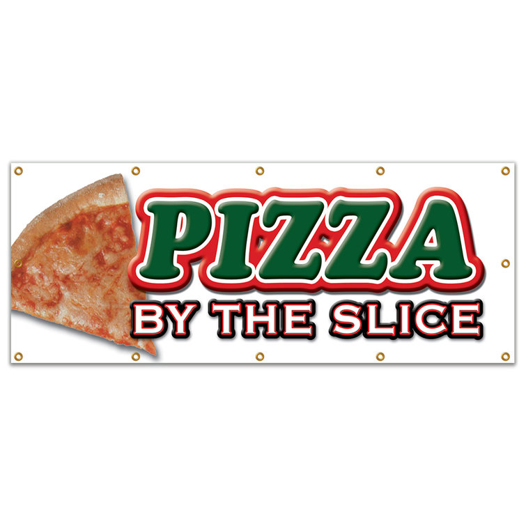 SignMission Pizza by the Slice Banner Sign | Wayfair