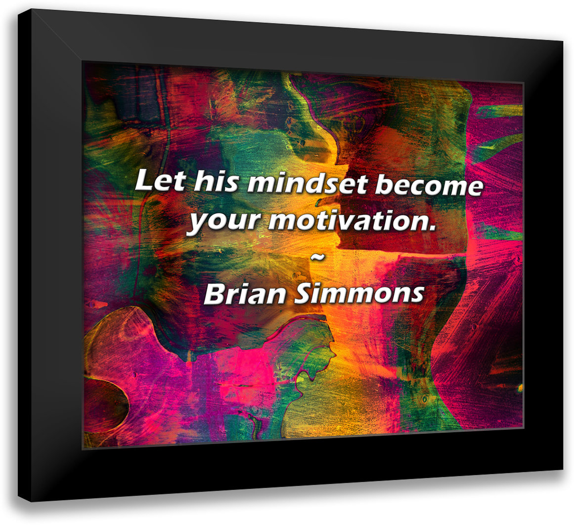 Trinx Brian Simmons Quote: Let his mindset become your motivation ...