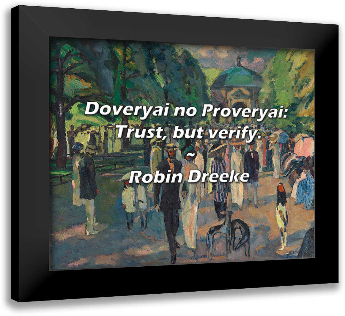 Trinx Robin Dreeke Quote: Doveryai no Proveryai: Trust, but verify ...