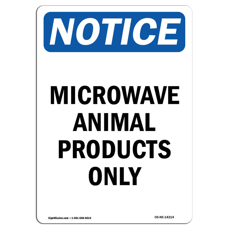 SignMission OSHA Notice - Microwave Animal Products Only Sign | Heavy ...