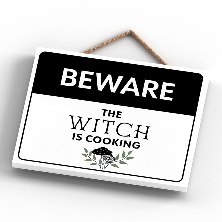 The Seasonal Aisle Beware the Witch Is Cooking Wooden Plaque | Wayfair ...