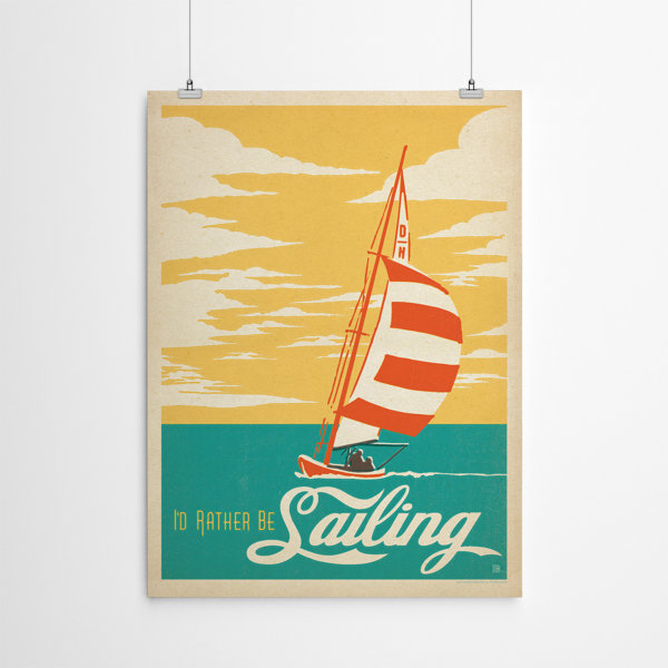 Breakwater Bay Joachim Cc Id Rather Be Saling - No Frame Art Prints ...