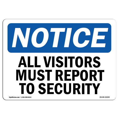 SignMission OSHA Notice - NOTICE All Visitors Must Report To Security ...