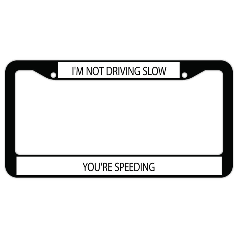 Signmission I'm Not Driving Slow You're Speeding Plastic Licence Plate ...