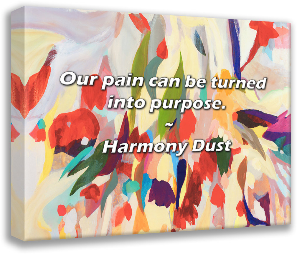 Trinx Harmony Dust Quote: Our pain can be turned into purpose ...
