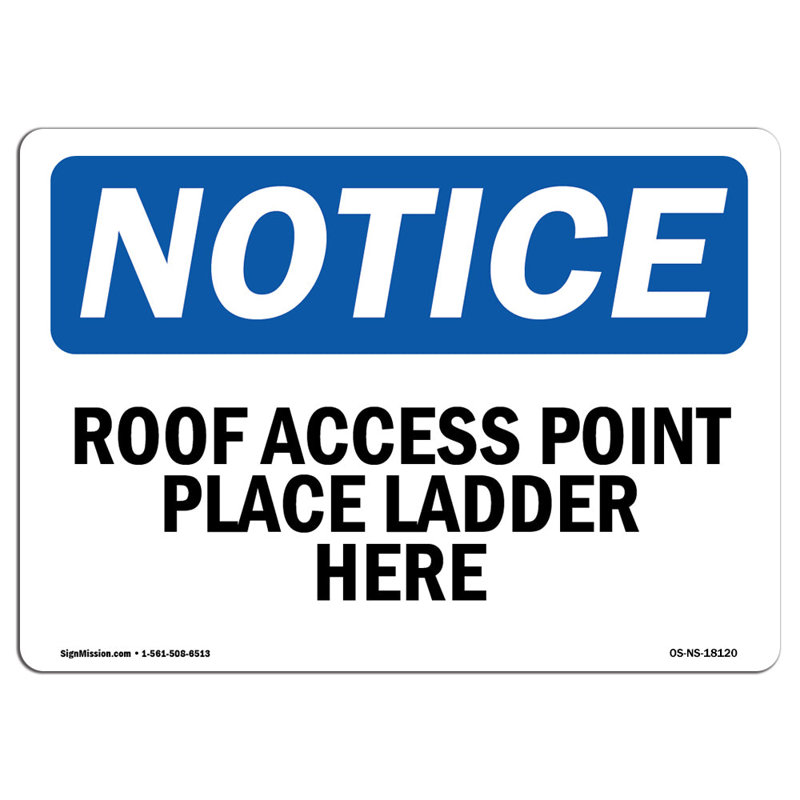 SignMission Roof Access Point Place Ladder Here Sign | Wayfair