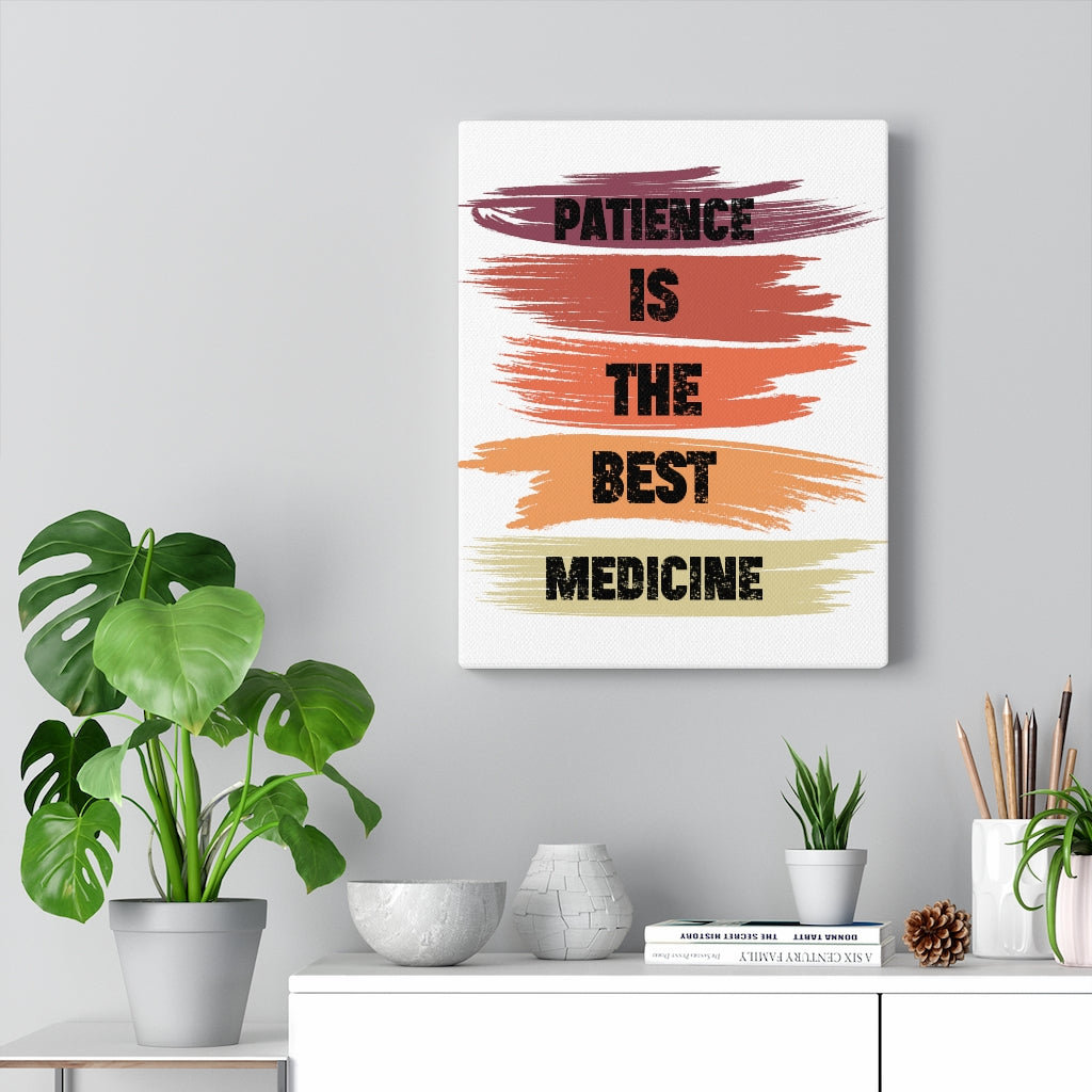 Trinx Inspirational Quote Canvas Patience Is The Best Medicine Wall Art ...