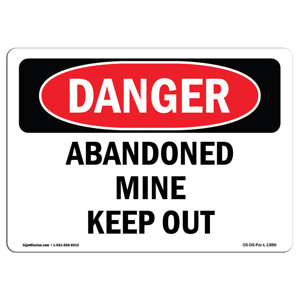 SignMission Abandoned Mine Keep out | Heavy Duty Sign or Label | Wayfair