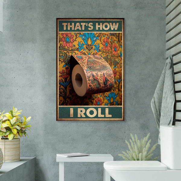 Trinx Thats How I Roll - 1 Piece Rectangle Graphic Art P " Thats How I ...