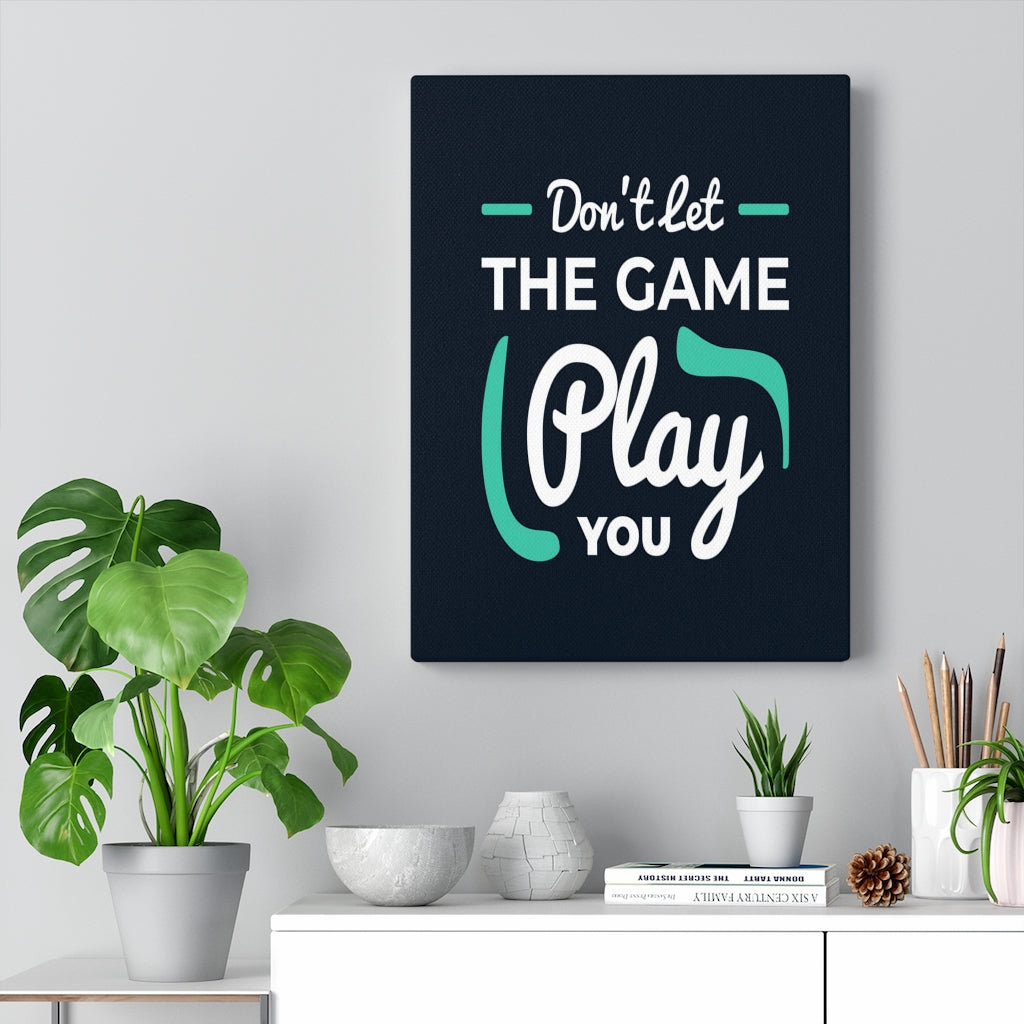 Trinx Inspirational Quote Canvas Don''t Let The Game Play You Wall Art ...