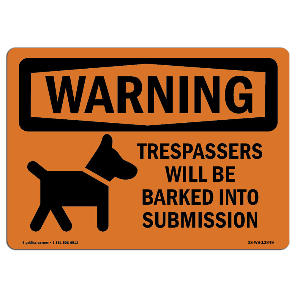 SignMission Trespassers Will Be Barked Into Submission Sign | Wayfair