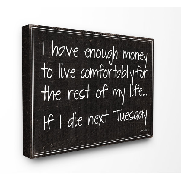 Ebern Designs 'Enough Money to Live Funny Typography' Graphic Art Print ...