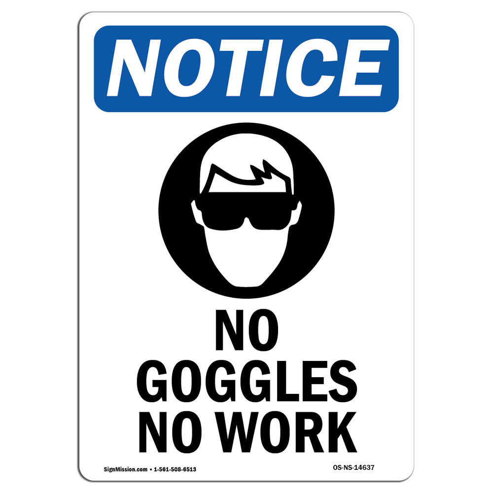 SignMission OSHA Notice - No Goggles No Work Sign With Symbol | Heavy ...