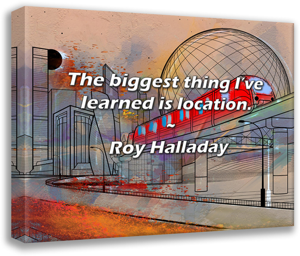 Trinx Roy Halladay Quote: The biggest thing I’ve learned is location ...