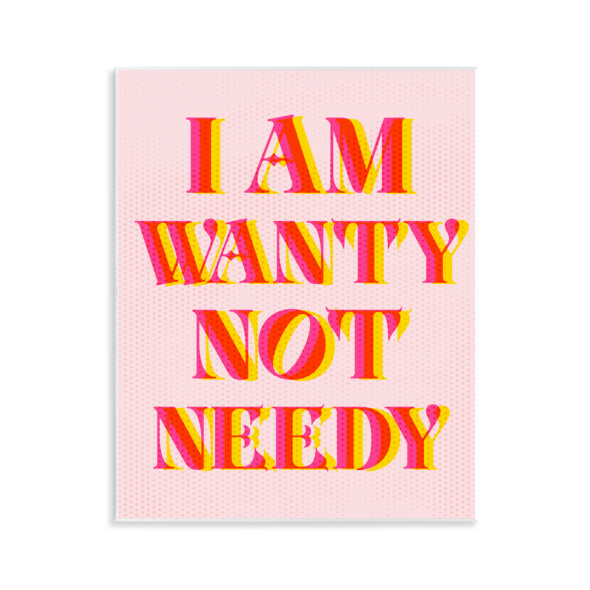 Dakota Fields Wanty Not Needy Wall Plaque Art by Daphne Polselli | Wayfair