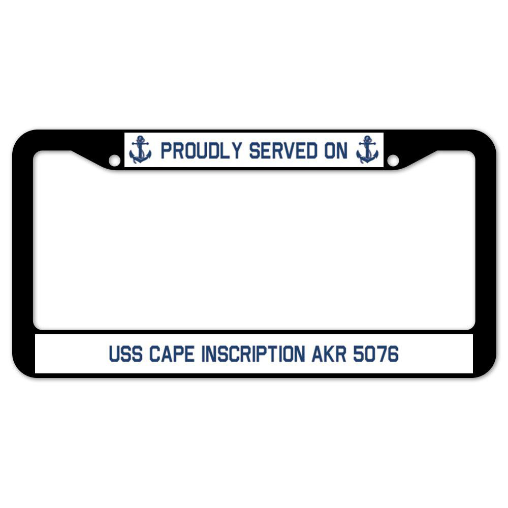 SignMission Proudly Served on USS CAPE INSCRIPTIon AKR 5076 Plate Frame ...
