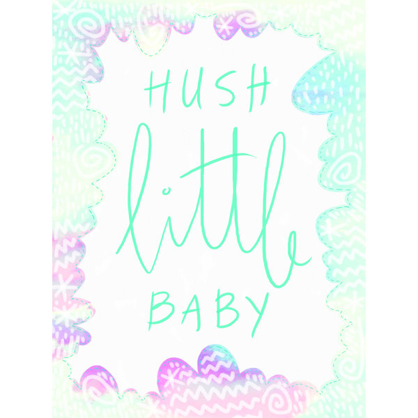 Trinx Hush Little Baby 3 On Canvas Textual Art | Wayfair