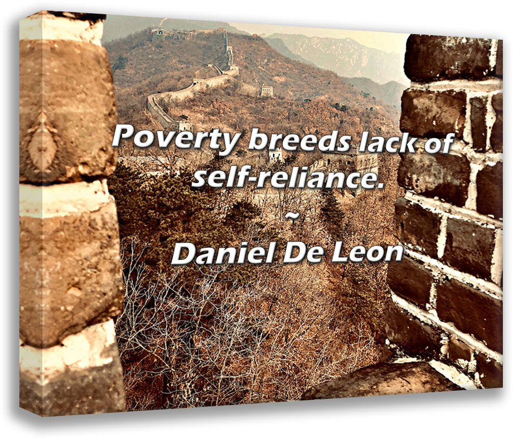 Trinx Daniel De Leon Quote: Poverty breeds lack of self-reliance. | Wayfair