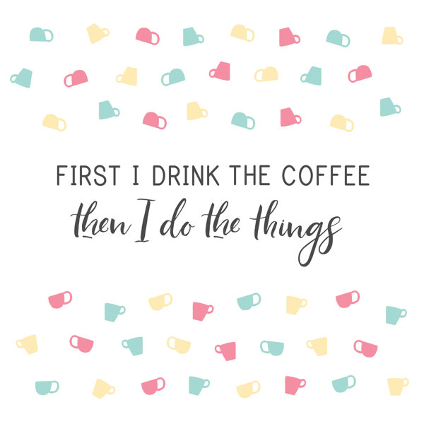 Happy Larry First Coffee Then Things - Wrapped Canvas Textual Art Print ...