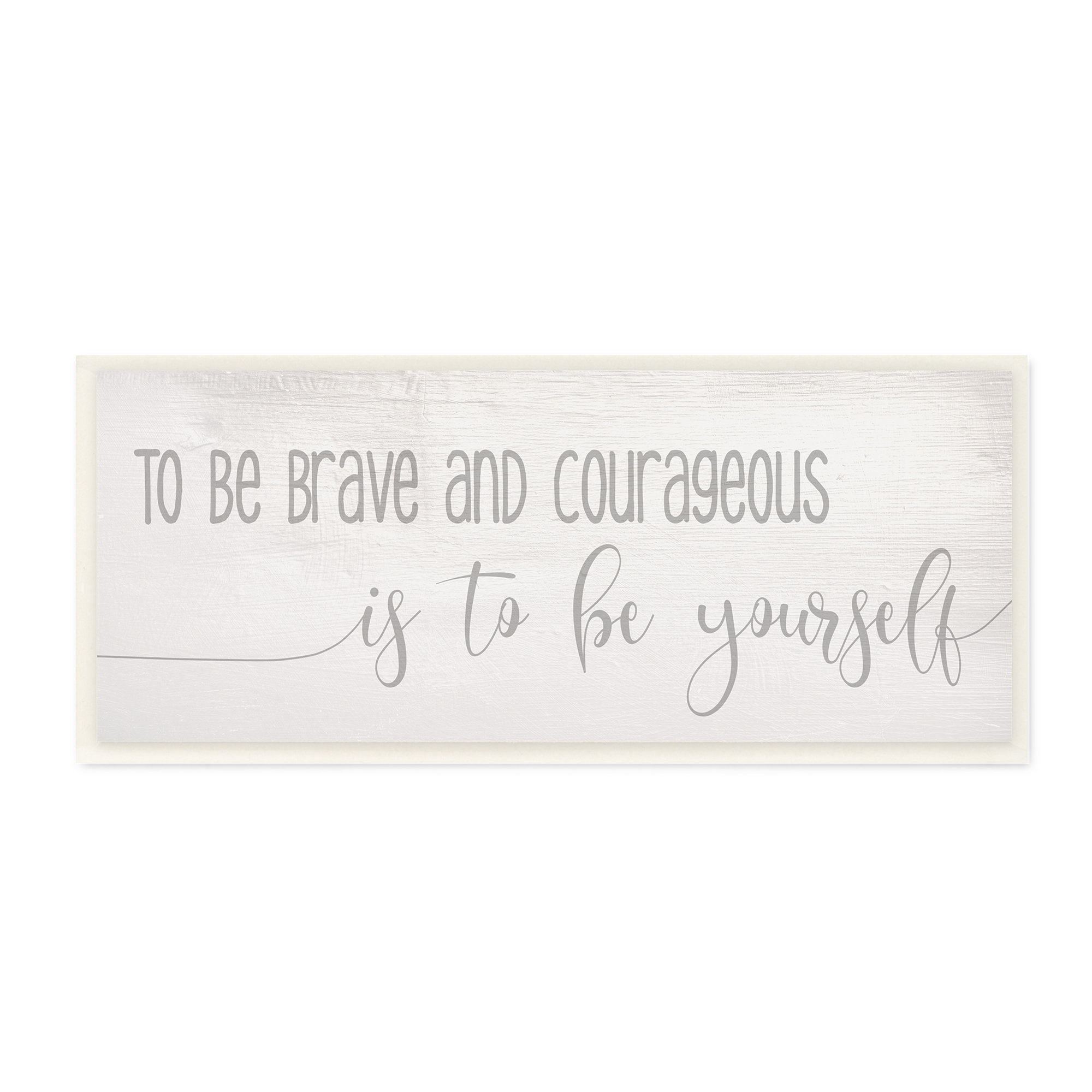 Stupell Industries Be Brave And Courageous Encouragement Soft Grey ...