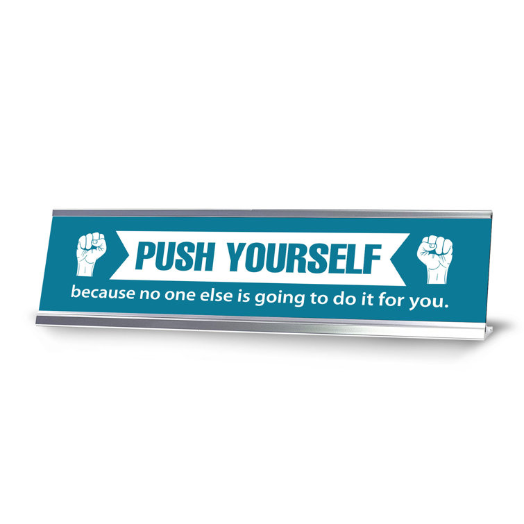 Signs ByLITA Push Yourself, Because No One Else Is Going To Do It For ...