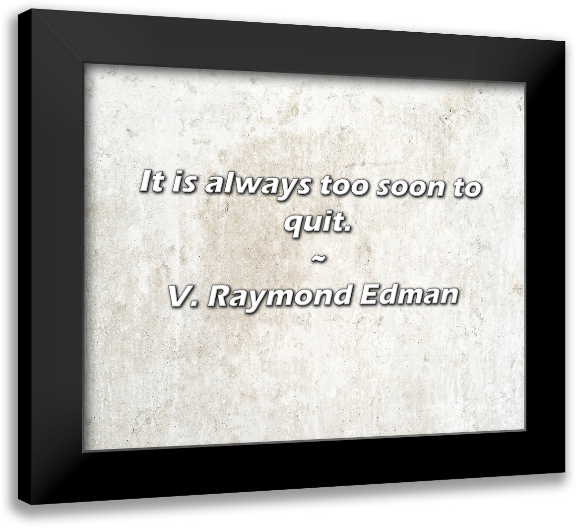 Latitude Run® V. Raymond Edman Quote: It is always too soon to quit ...