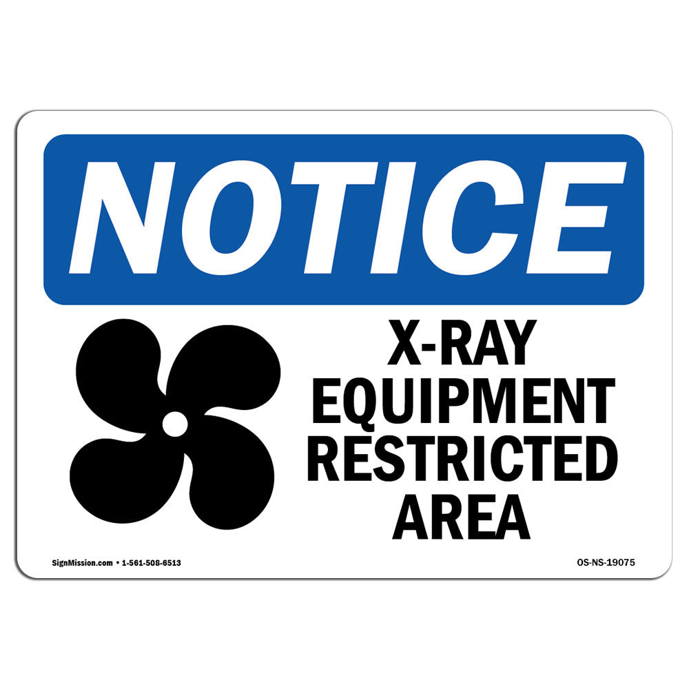 SignMission Osha Notice - X-Ray Equipment Restricted Area Sign with ...