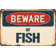 SignMission Beware of Fish Sign | Wayfair