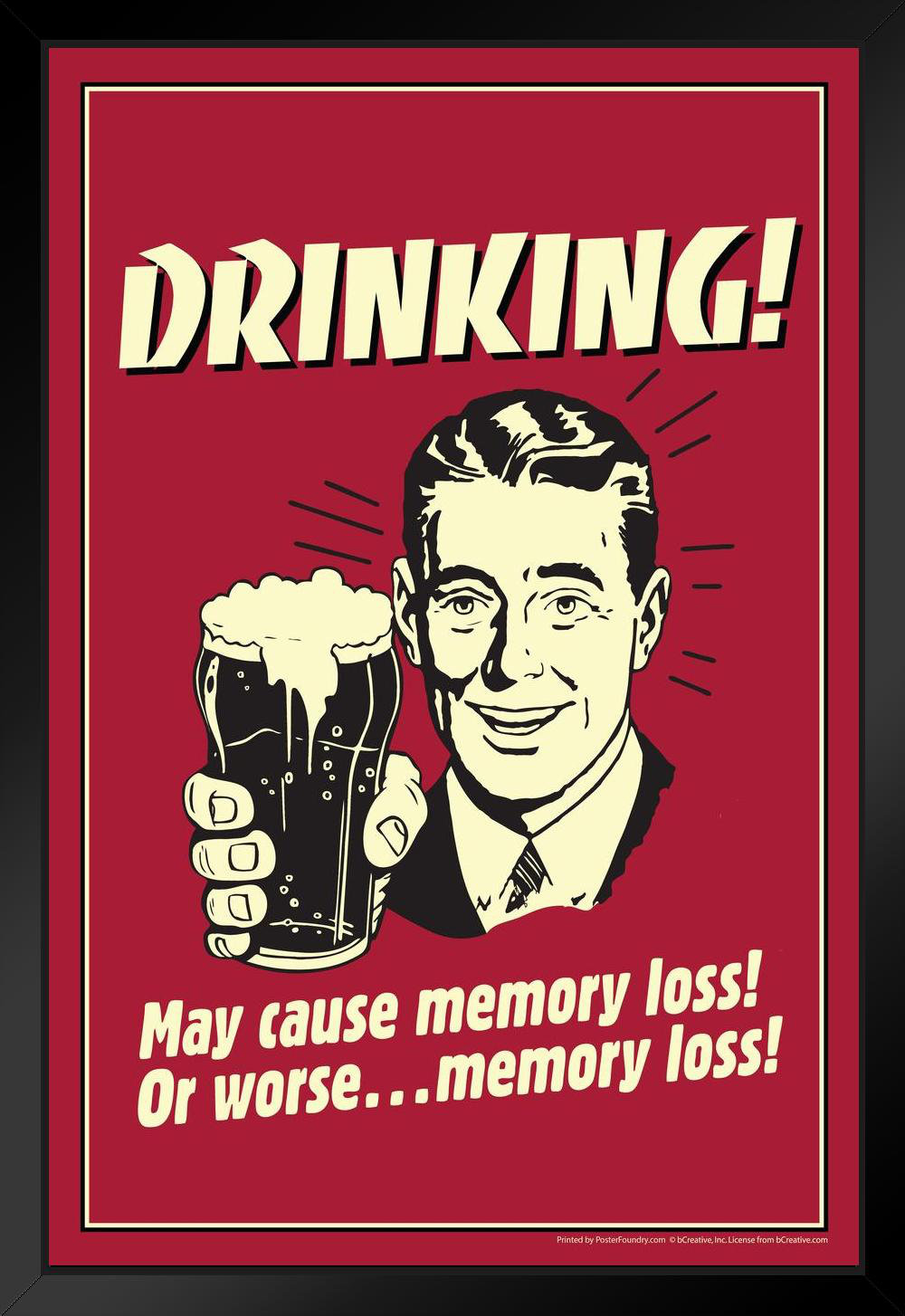 Corrigan Studio® Drinking! May Cause Memory Loss Or Worse...Memory Loss ...
