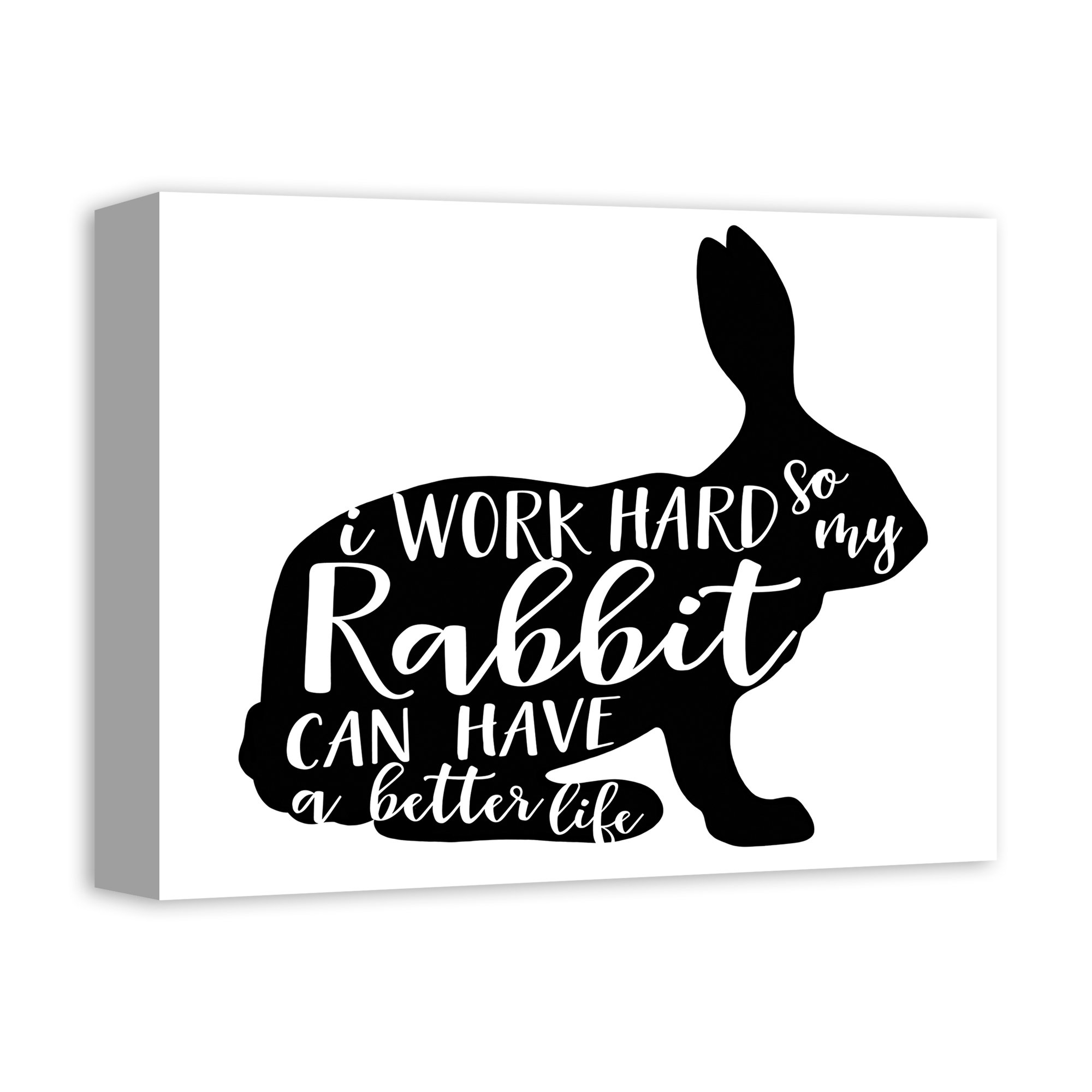 Gracie Oaks Work Hard For Your Rabbit Print On Canvas - Wayfair Canada