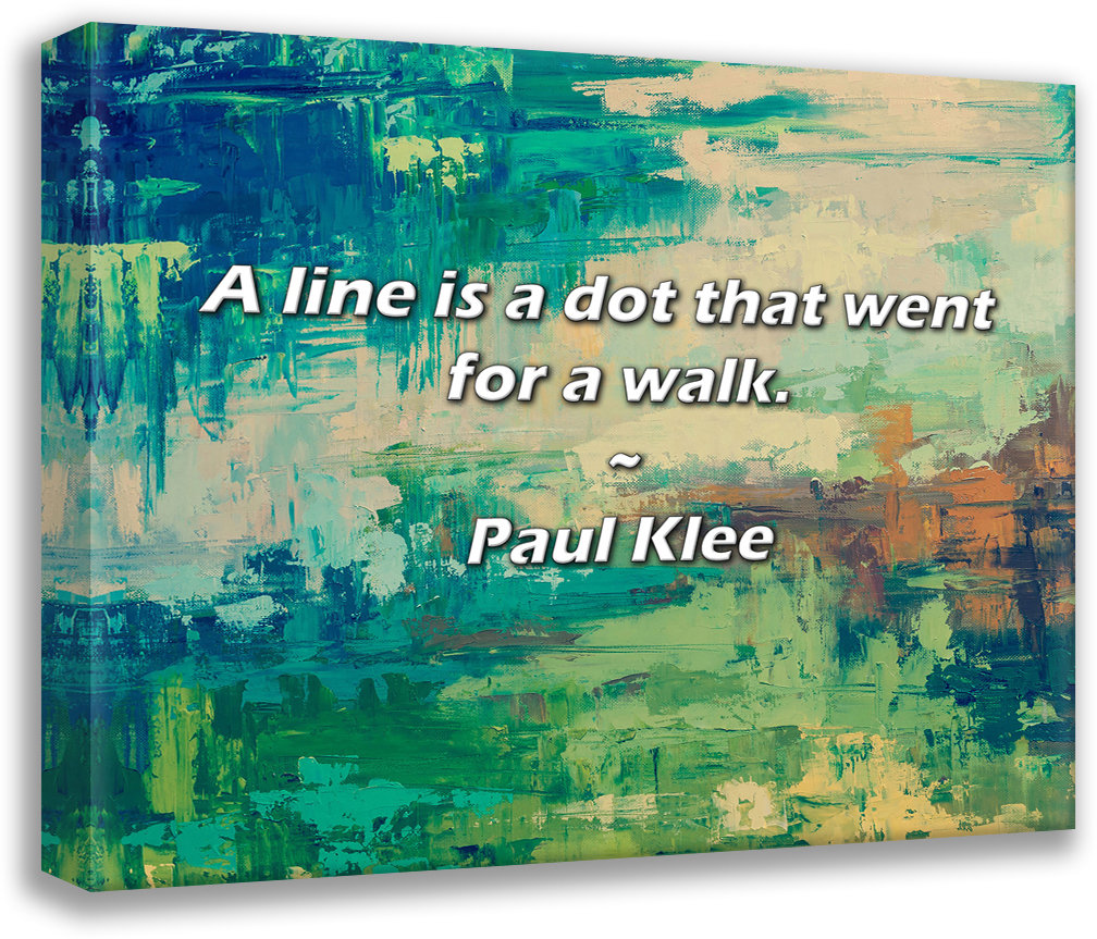 Trinx Paul Klee Quote: A line is a dot that went for a walk. | Wayfair