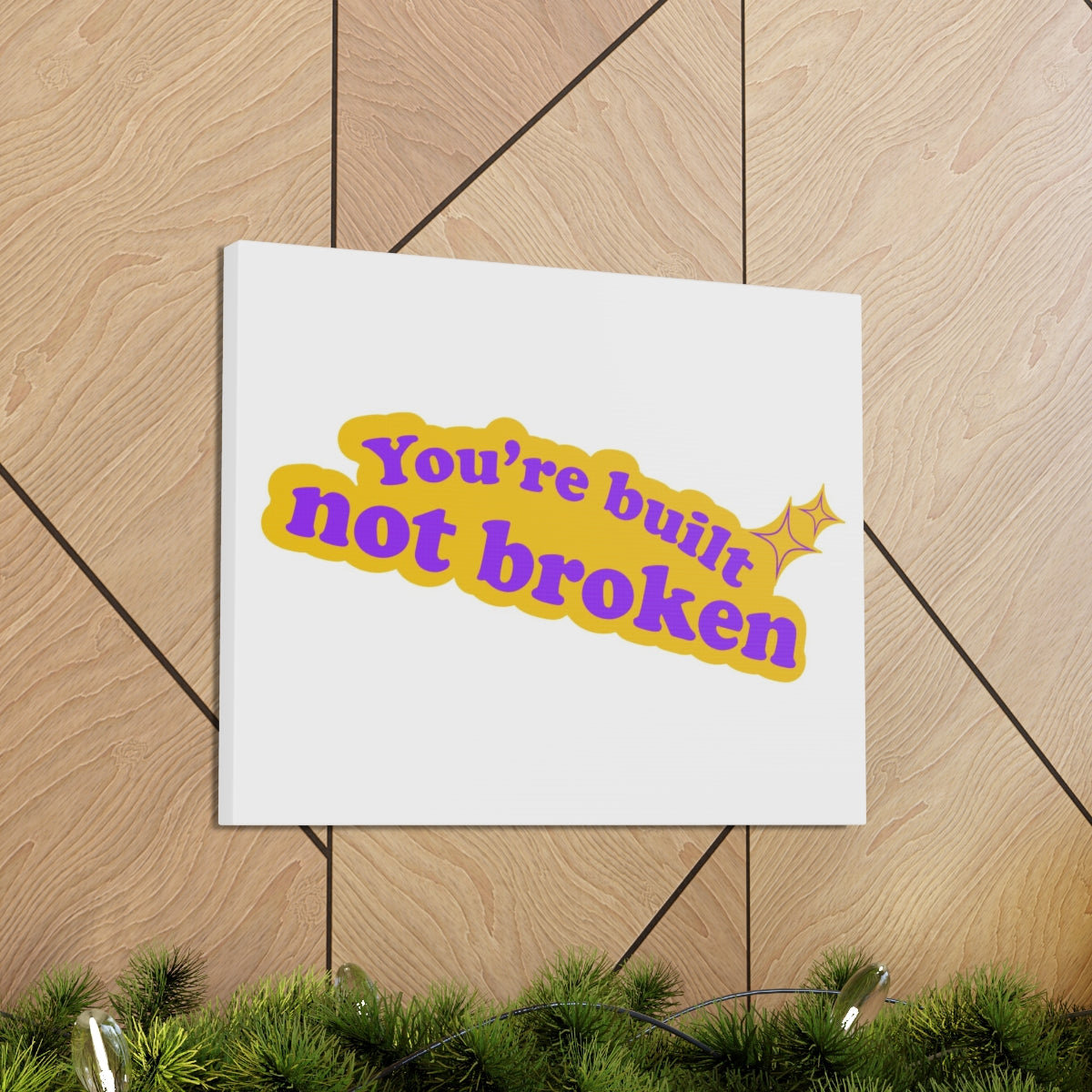 Trinx You're Built Not Broken - Wrapped Canvas Textual Art | Wayfair