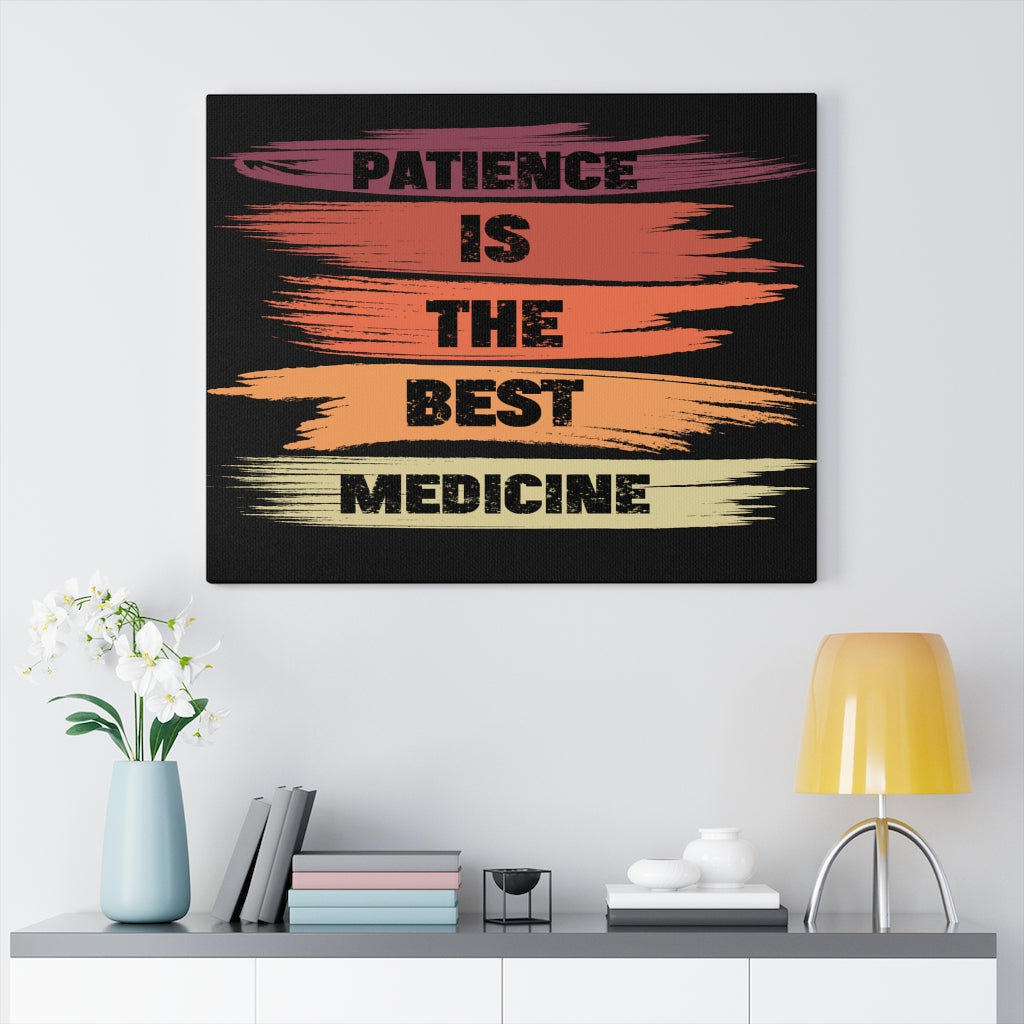 Trinx Inspirational Quote Canvas Patience Is The Best Medicine Wall Art ...