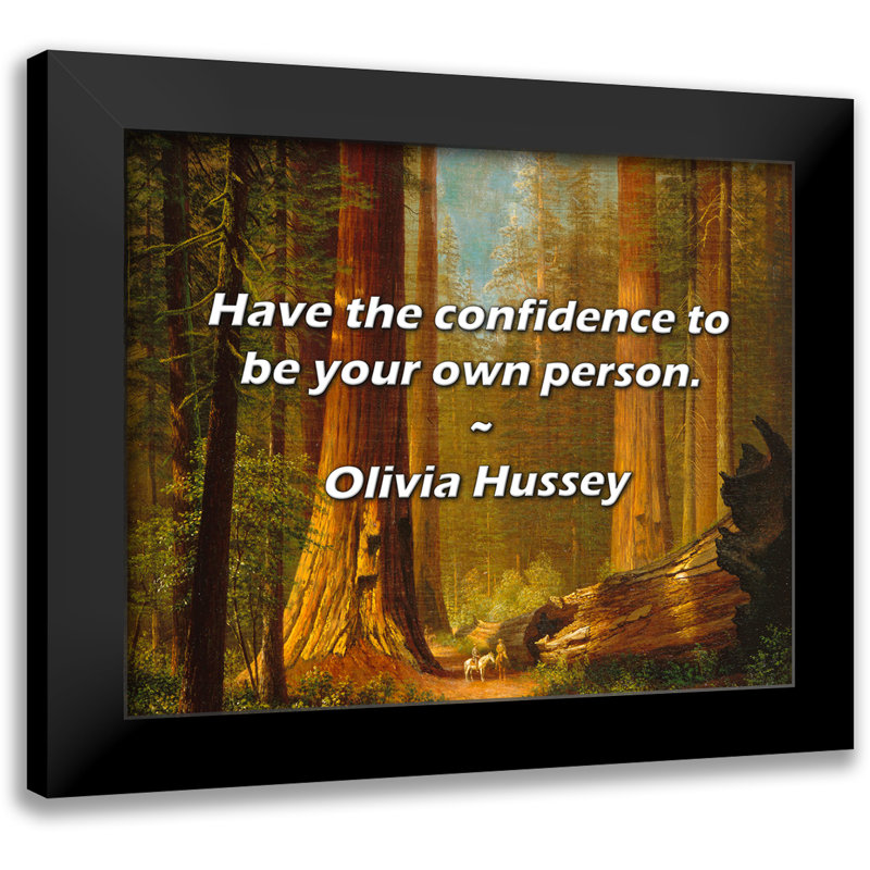 Trinx Olivia Hussey Quote: Have the confidence to be your own person ...