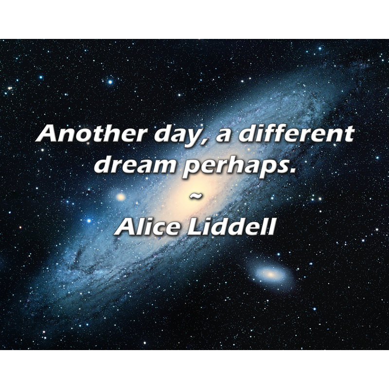 Trinx Alice Liddell Quote: Another day, a different dream perhaps ...