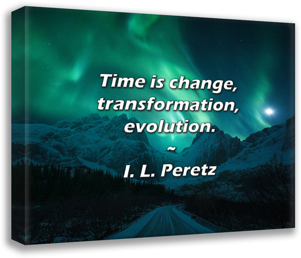 George Oliver I. L. Peretz Quote: Time is change, transformation ...