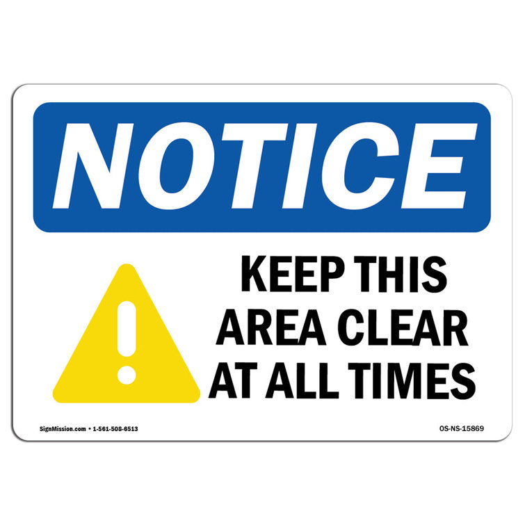 SignMission Notice - Keep This Area Clear at All Times Sign | Wayfair