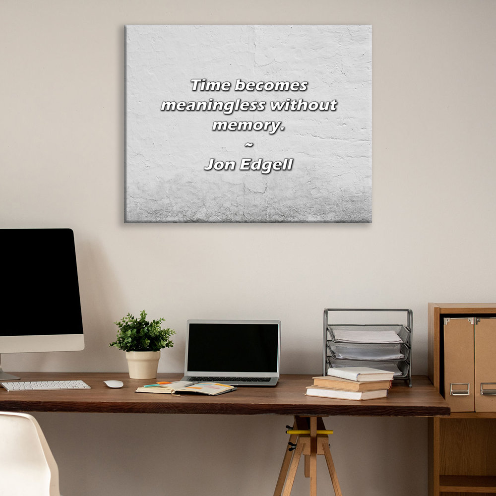 Astoria Grand Artsy Quote "Time becomes meaningless without memory." By ...