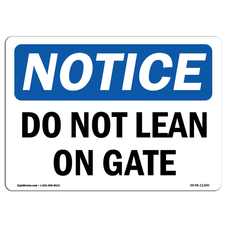SignMission Notice - Do Not Lean on Gate Sign | Wayfair