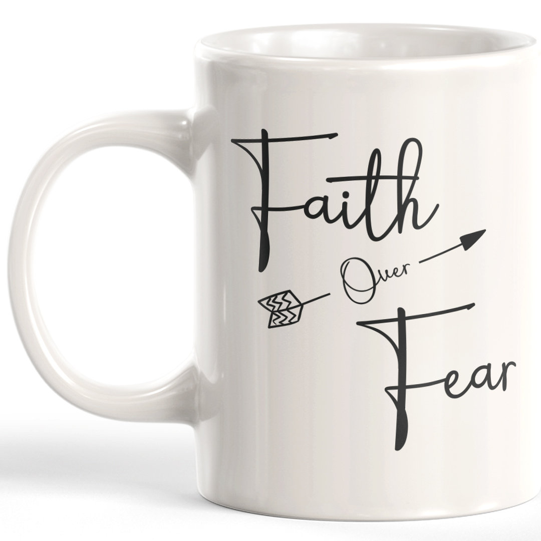 Latitude Run® Faith over Fear Coffee Mug | Wayfair
