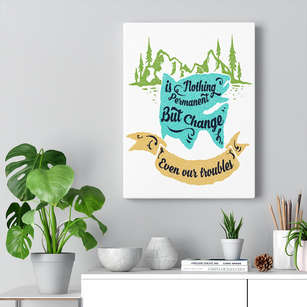 Trinx Inspirational Quote Canvas Nothing Is Permanent But Change Wall ...