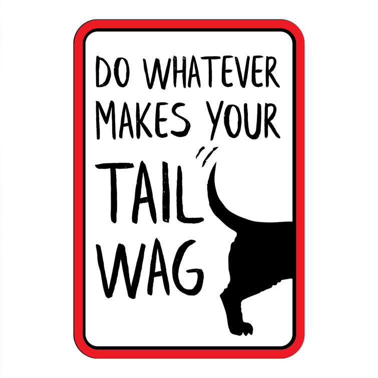 Imagine This Company Do Whatever Makes Your Tail Wag Mini Garden Sign ...