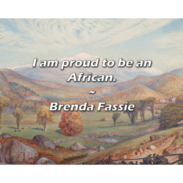Alcott Hill® Brenda Fassie Quote: I am proud to be an African. | Wayfair
