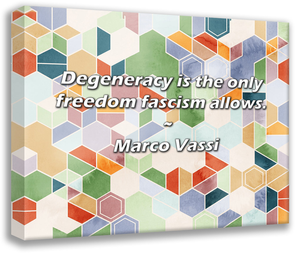 Astoria Grand Artsy Quote "Degeneracy is the only freedom fascism ...